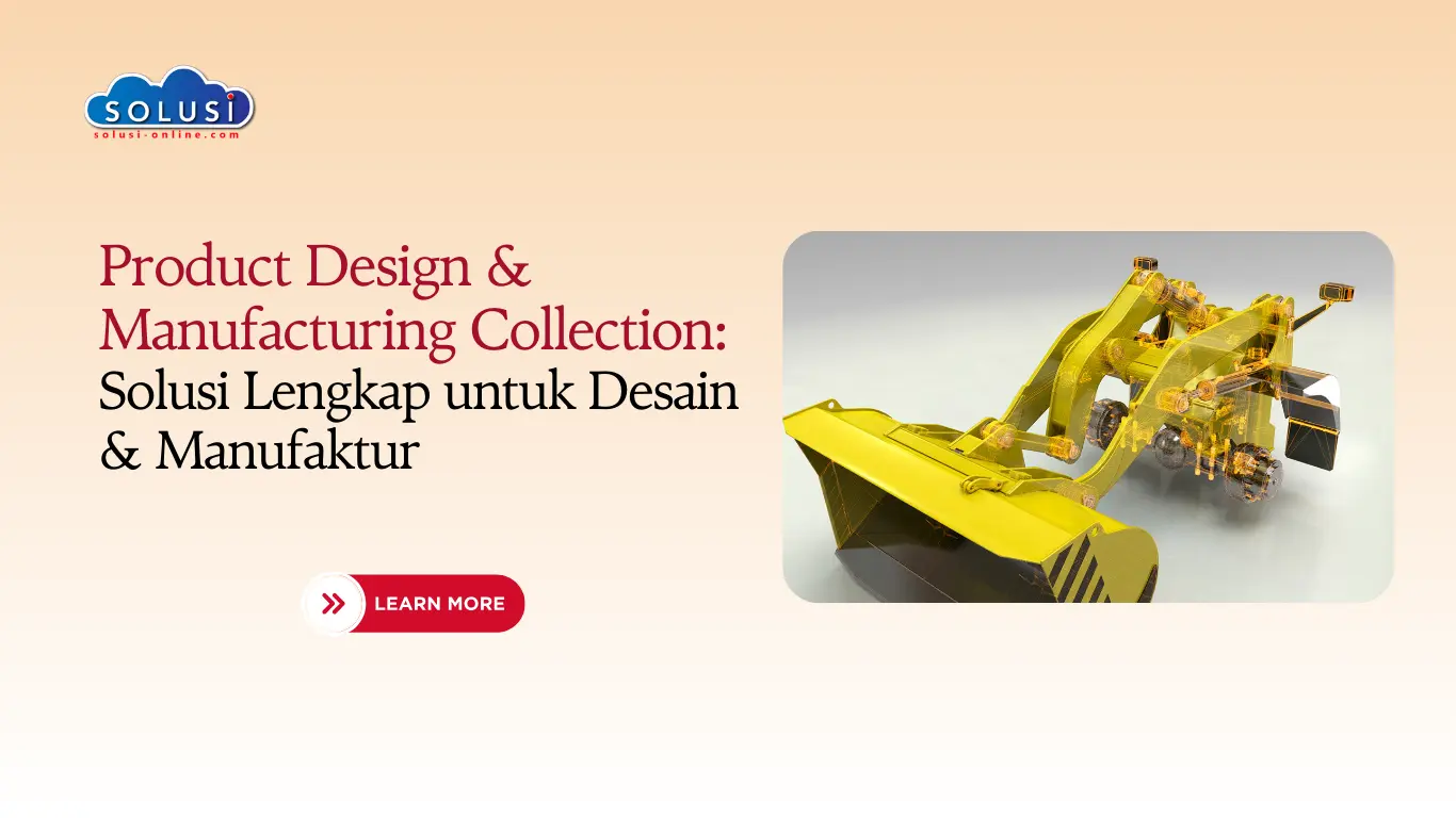 Product Design & Manufacturing Collection: Solusi Lengkap Untuk Desain & Manufaktur | Solusi Online