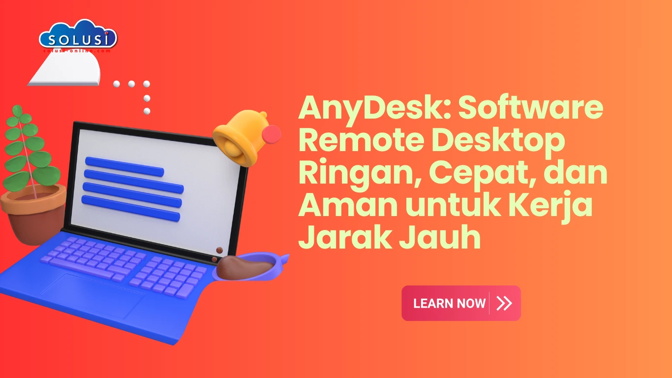AnyDesk: Software Remote Desktop Ringan, Cepat, Dan Aman Untuk Kerja ...